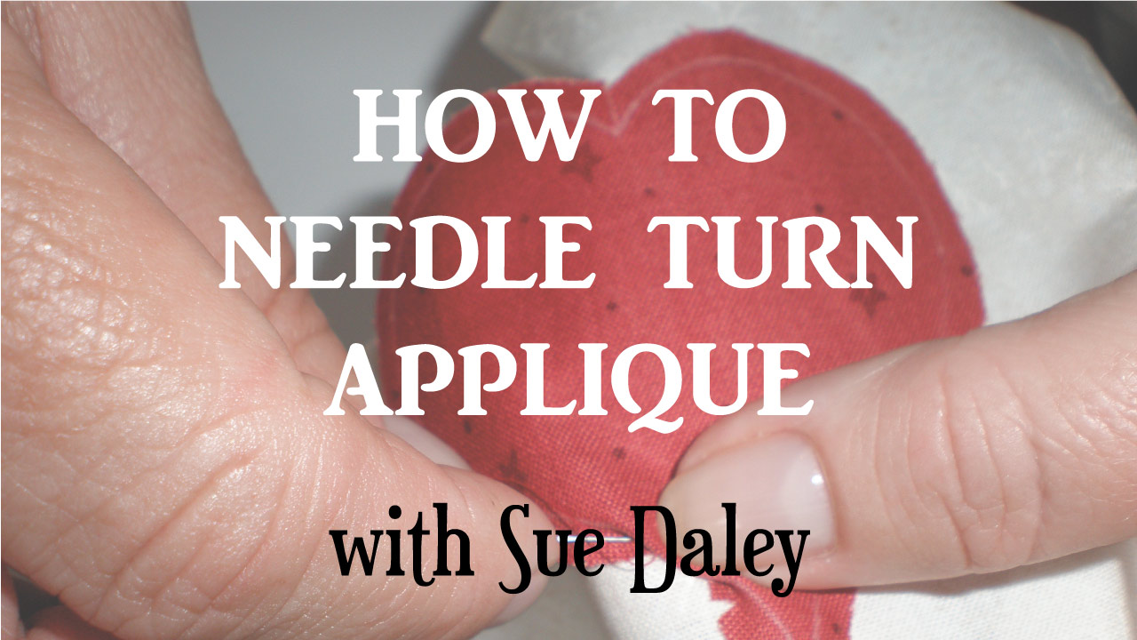needleturn applique – Sue Daley Designs Blog