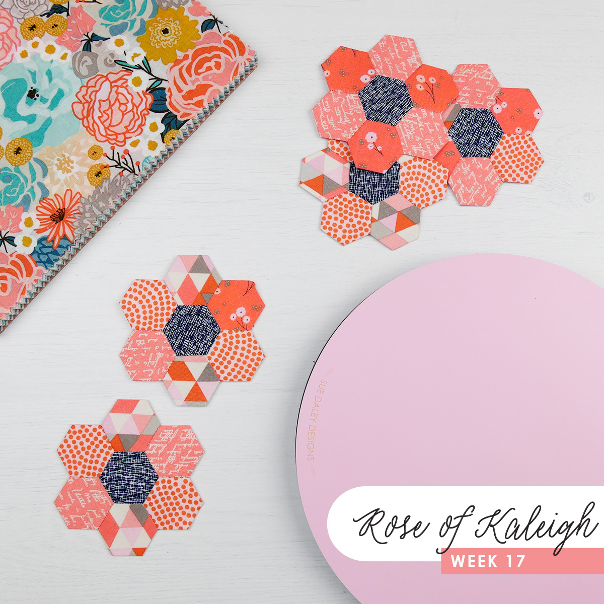 Rose of Kaleigh Sew Along Step 17 – Sue Daley Designs Blog
